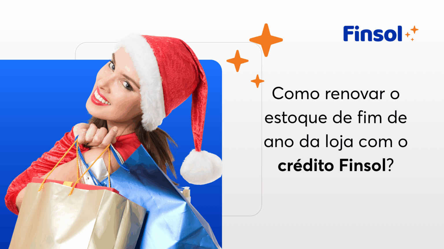 Como renovar o estoque de fim de ano da loja com o crédito Finsol?