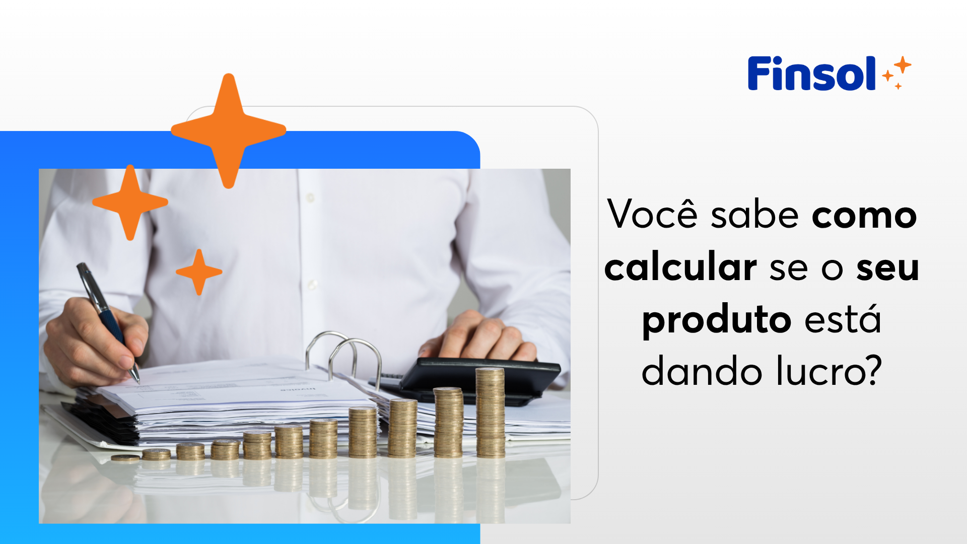 Você sabe como calcular se o seu produto está dando lucro?